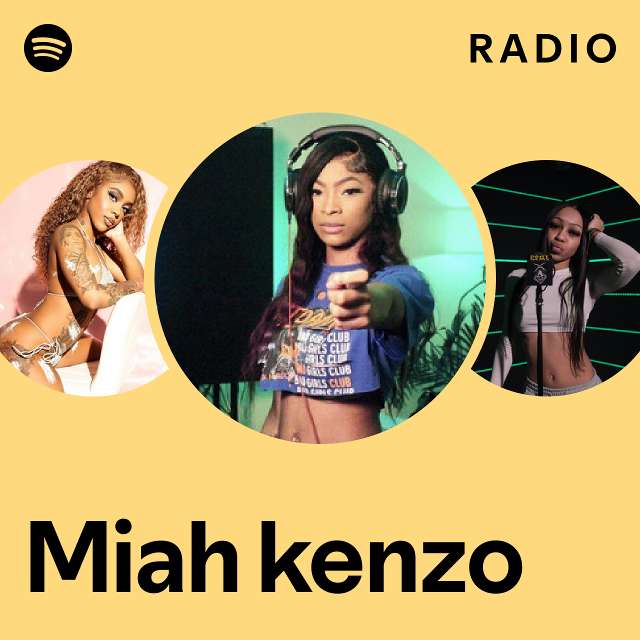 Miah kenzo Radio - playlist by Spotify | Spotify