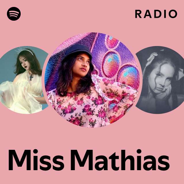 Miss Mathias Radio - playlist by Spotify | Spotify