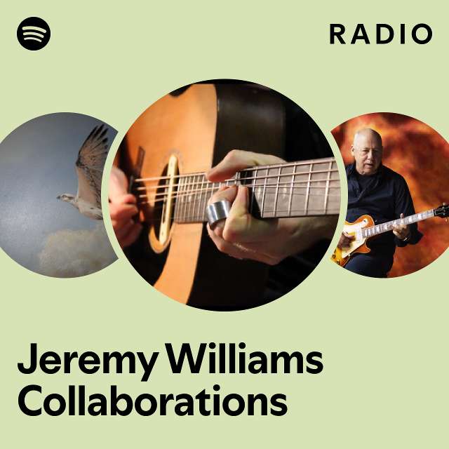 Jeremy Williams Collaborations Radio - playlist by Spotify | Spotify