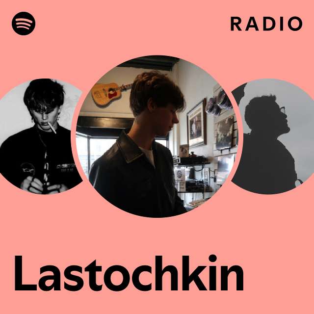 Lastochkin Radio - playlist by Spotify | Spotify
