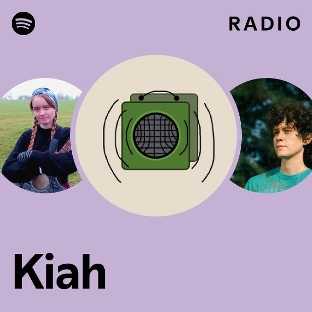 Kiah Radio - playlist by Spotify | Spotify