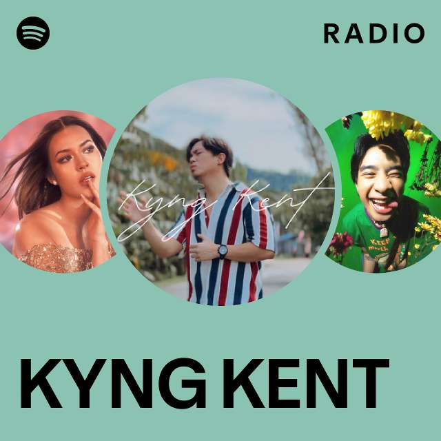 KYNG KENT Radio - playlist by Spotify | Spotify