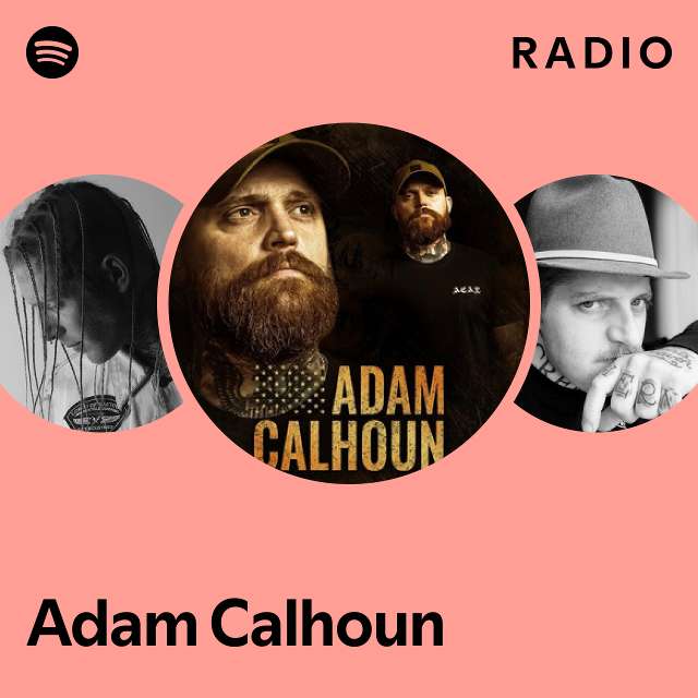 Adam Calhoun Radio - playlist by Spotify | Spotify
