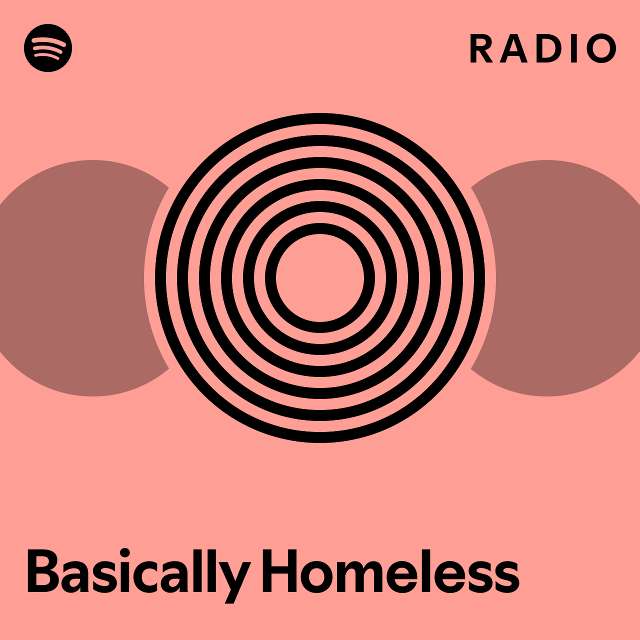 Basically Homeless Radio - playlist by Spotify | Spotify