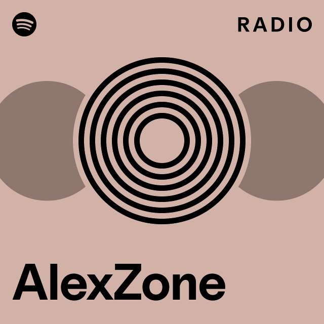 AlexZone Radio - playlist by Spotify | Spotify