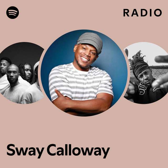 Sway Calloway Radio - playlist by Spotify | Spotify