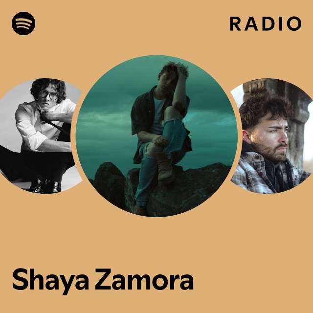 Shaya Zamora Radio - playlist by Spotify | Spotify