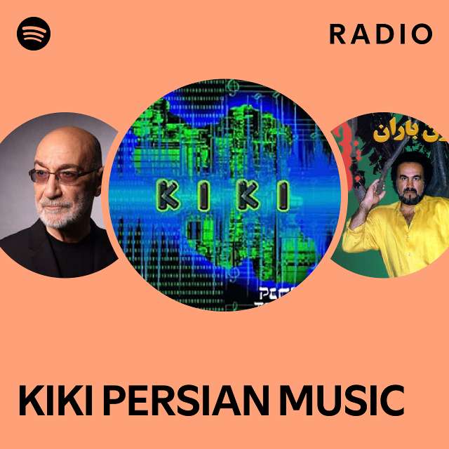 KIKI PERSIAN MUSIC Radio - playlist by Spotify | Spotify