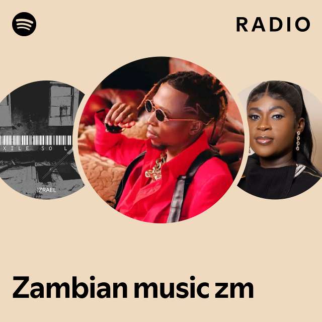 Zambian music zm Radio - playlist by Spotify | Spotify