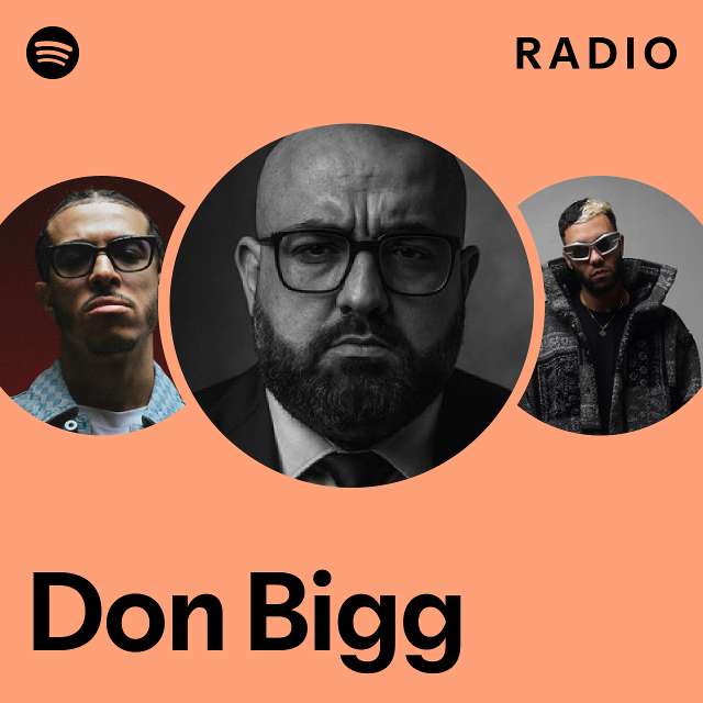 Don Bigg Radio - playlist by Spotify | Spotify