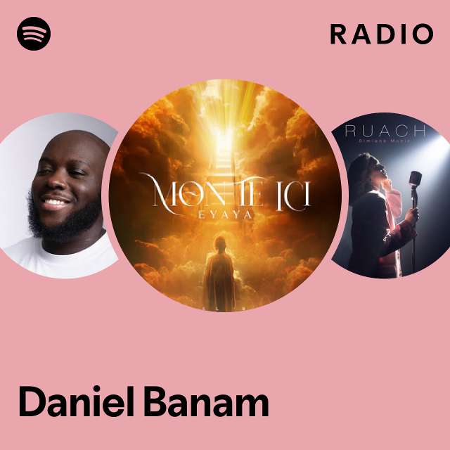 Daniel Banam Radio - playlist by Spotify | Spotify