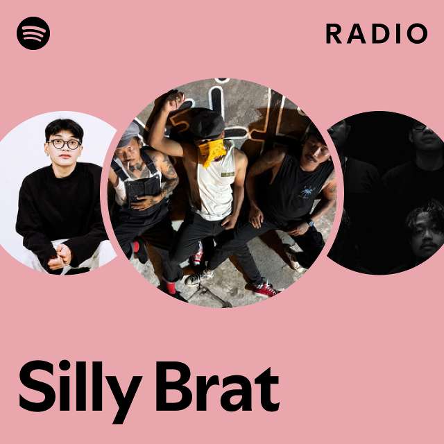 Silly Brat Radio - playlist by Spotify | Spotify