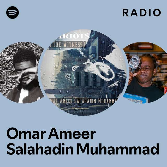 Omar Ameer Salahadin Muhammad Radio - playlist by Spotify | Spotify