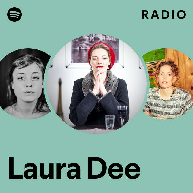 Laura Dee Radio - playlist by Spotify | Spotify
