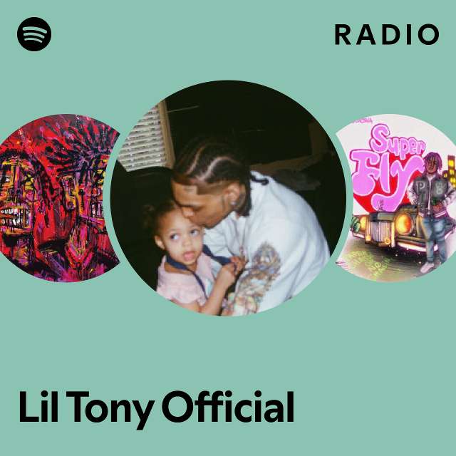 Lil Tony Official Radio - playlist by Spotify | Spotify