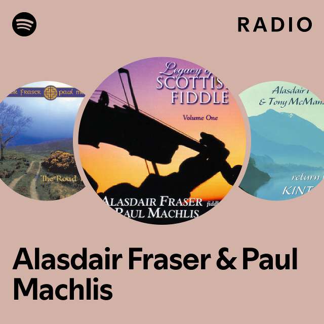 Alasdair Fraser & Paul Machlis Radio - playlist by Spotify | Spotify