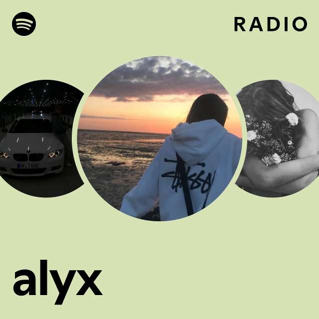 alyx Radio - playlist by Spotify | Spotify