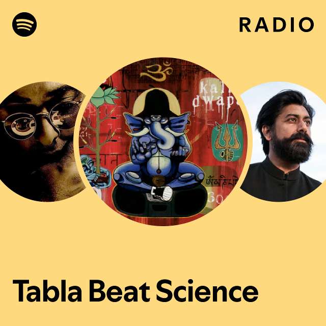 Tabla Beat Science Radio - playlist by Spotify | Spotify