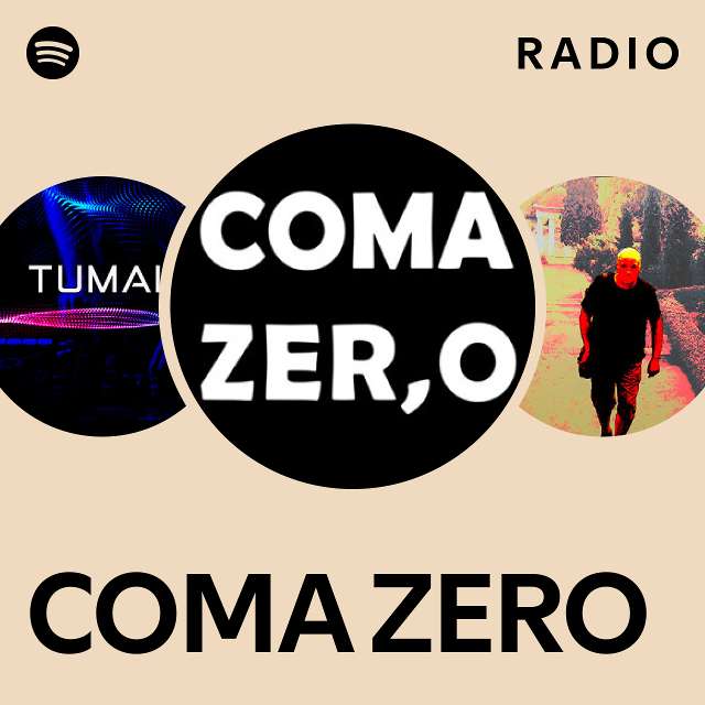 COMA ZERO Radio - playlist by Spotify | Spotify