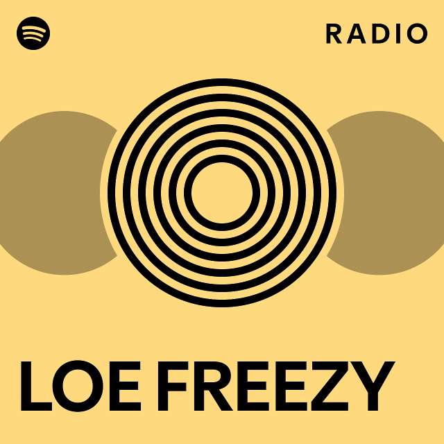 LOE FREEZY Radio - playlist by Spotify | Spotify