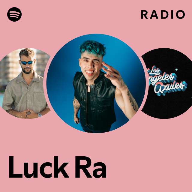Luck Ra Radio - playlist by Spotify | Spotify