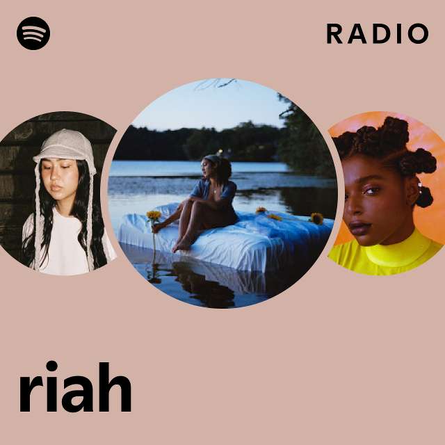 riah Radio - playlist by Spotify | Spotify