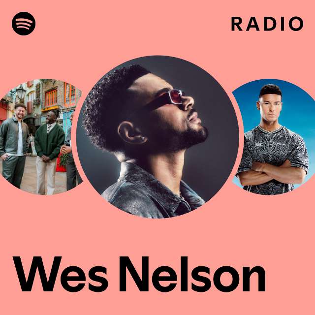 Wes Nelson Radio - playlist by Spotify | Spotify
