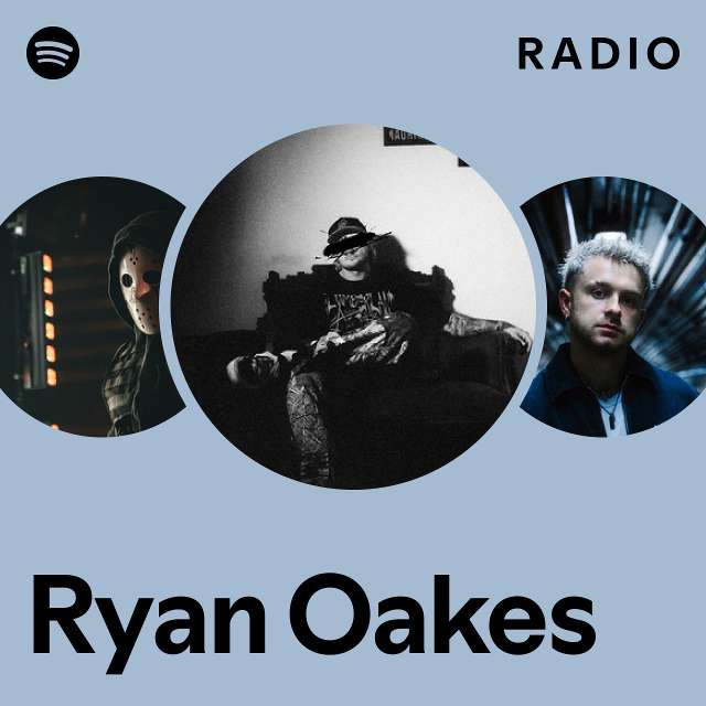 Ryan Oakes Radio - playlist by Spotify | Spotify
