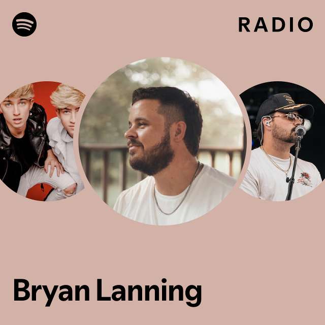 Bryan Lanning Radio - playlist by Spotify | Spotify