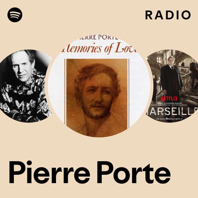 Pierre Porte Radio - playlist by Spotify | Spotify
