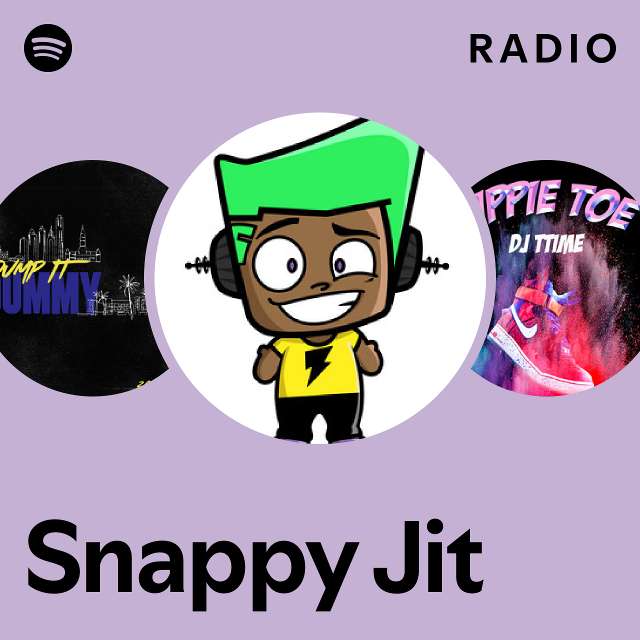 Snappy Jit Radio - playlist by Spotify | Spotify
