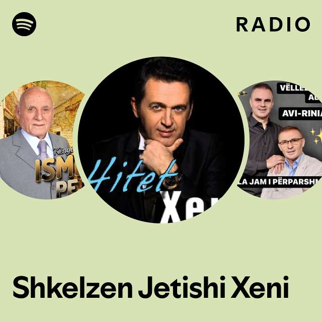 Shkelzen Jetishi Xeni Radio - playlist by Spotify | Spotify