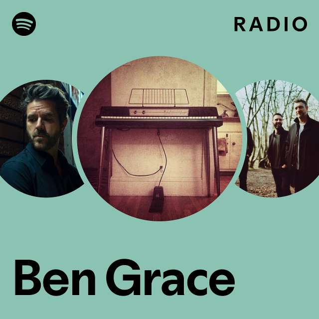 Ben Grace Radio - playlist by Spotify | Spotify