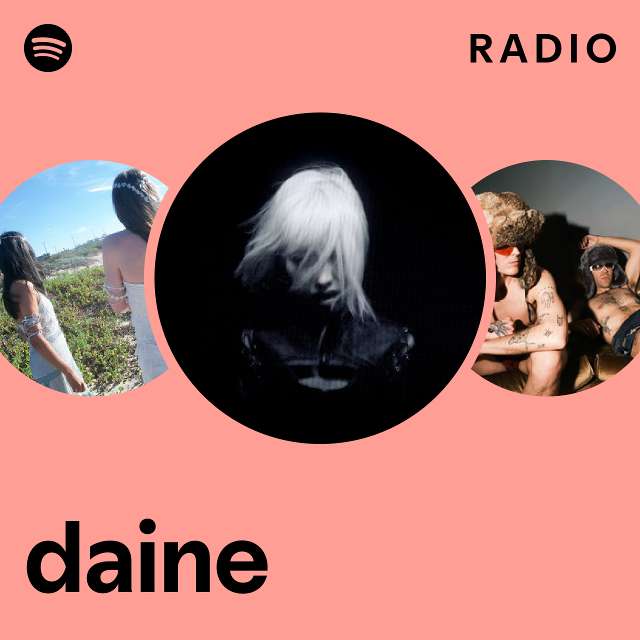 daine Radio - playlist by Spotify | Spotify