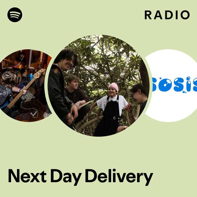 Next Day Delivery Radio - playlist by Spotify | Spotify