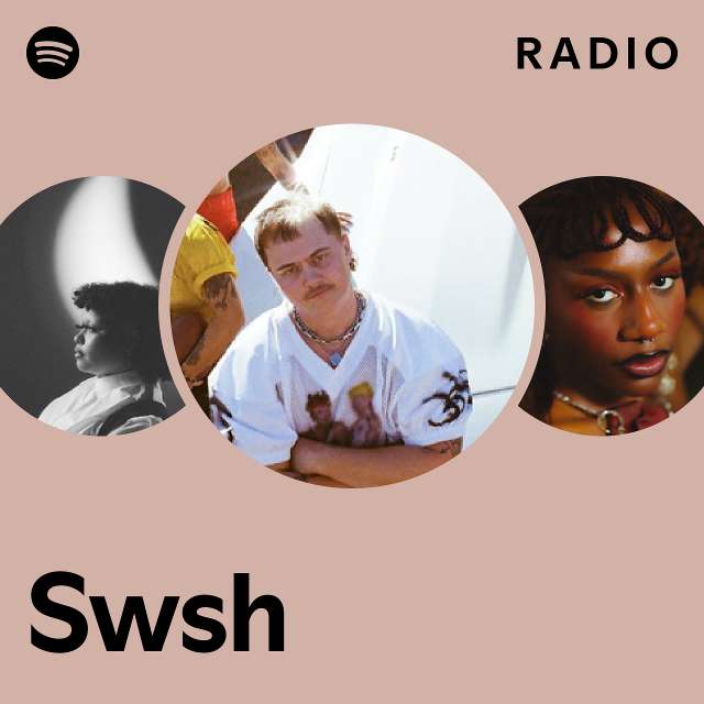 Swsh Radio - playlist by Spotify | Spotify
