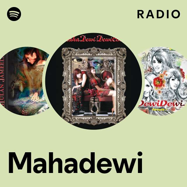 Mahadewi Radio - playlist by Spotify | Spotify