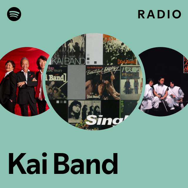 Kai Band Radio - playlist by Spotify | Spotify