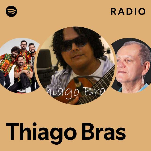 Thiago Bras Radio - playlist by Spotify | Spotify