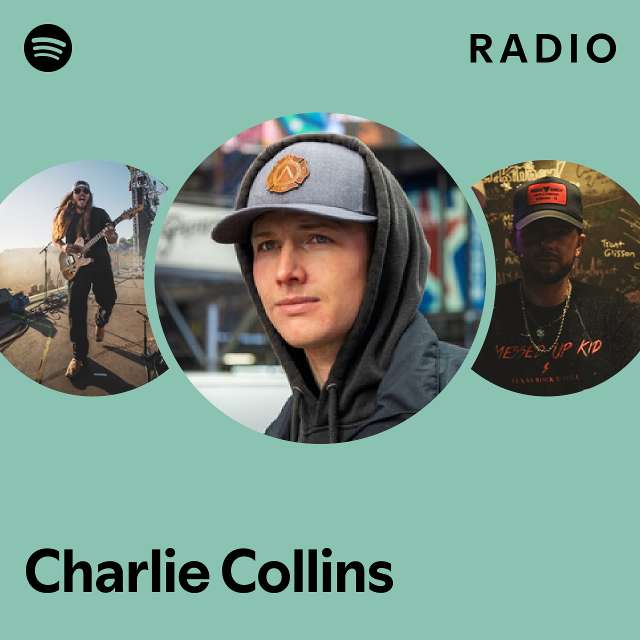Charlie Collins Radio - playlist by Spotify | Spotify