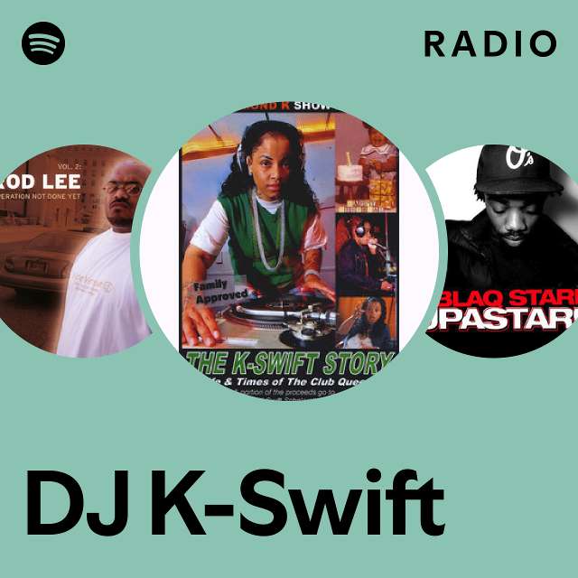 DJ K-Swift Radio - playlist by Spotify | Spotify