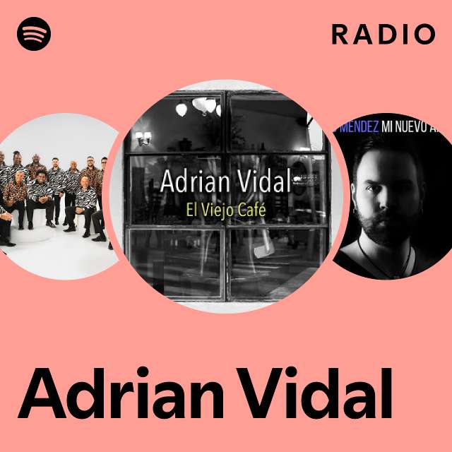 Adrian Vidal Radio - playlist by Spotify | Spotify