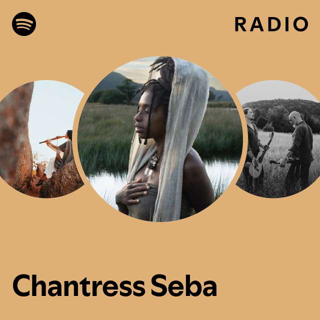Chantress Seba Radio - playlist by Spotify | Spotify