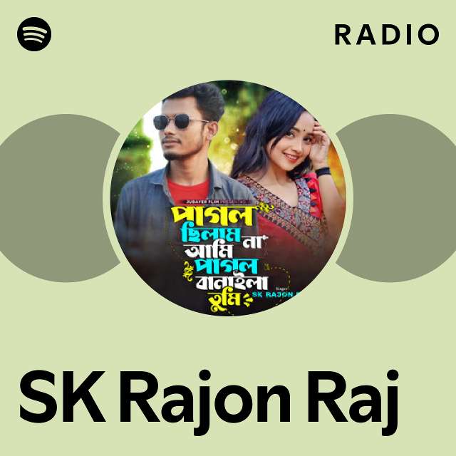 SK Rajon Raj Radio - playlist by Spotify | Spotify