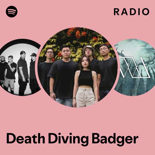 Death Diving Badger Radio - playlist by Spotify | Spotify
