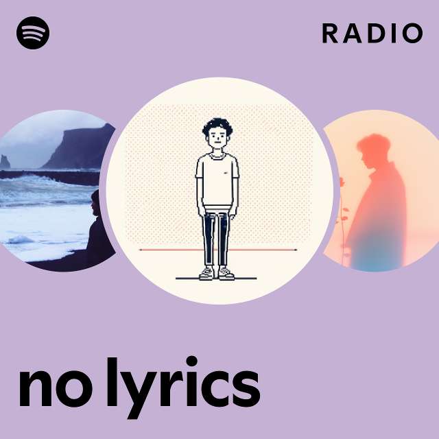 no lyrics Radio - playlist by Spotify | Spotify