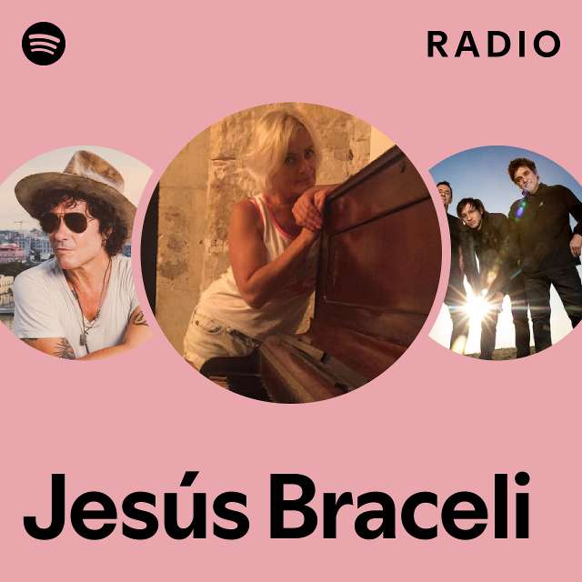 Jesús Braceli Radio - playlist by Spotify | Spotify