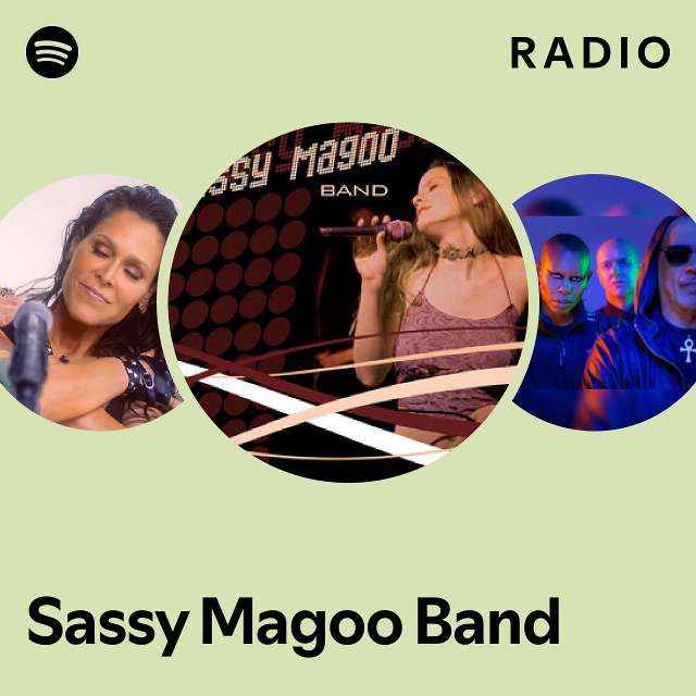 Sassy Magoo Band Radio - playlist by Spotify | Spotify