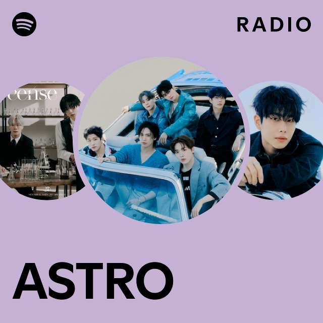 ASTRO Radio - playlist by Spotify | Spotify