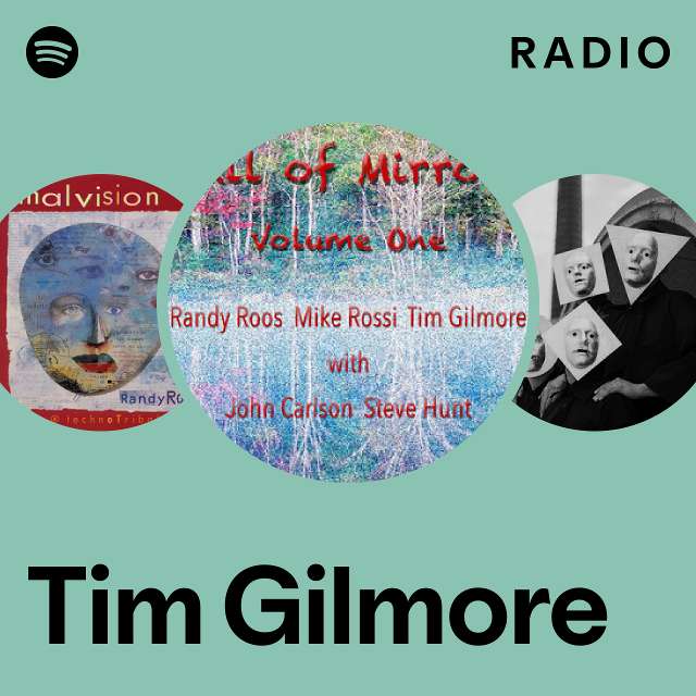 Tim Gilmore Radio - playlist by Spotify | Spotify